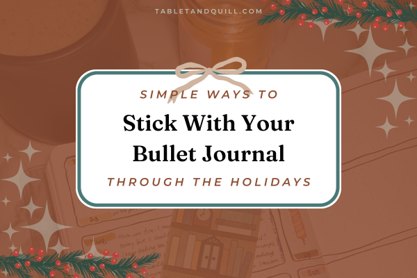 Simple Ways to Stick With Your Journal Through the Holidays – Tablet ...